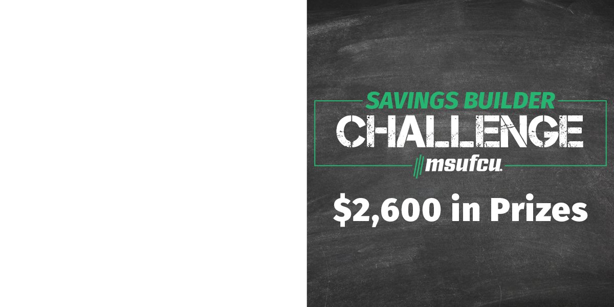 MSUFCU Savings Builder Challenge 2025 | MSU Federal Credit Union